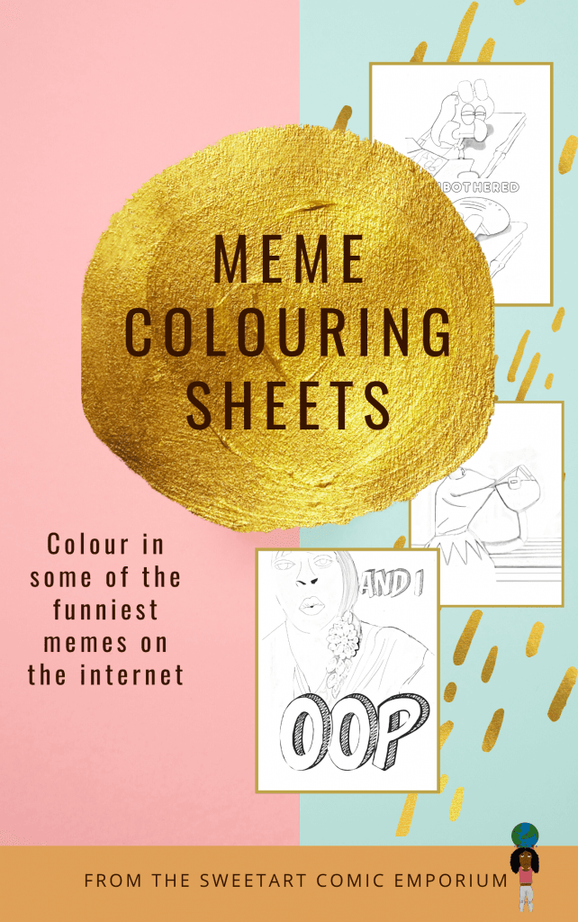 Meme Colouring Sheets - Sweetart Comics